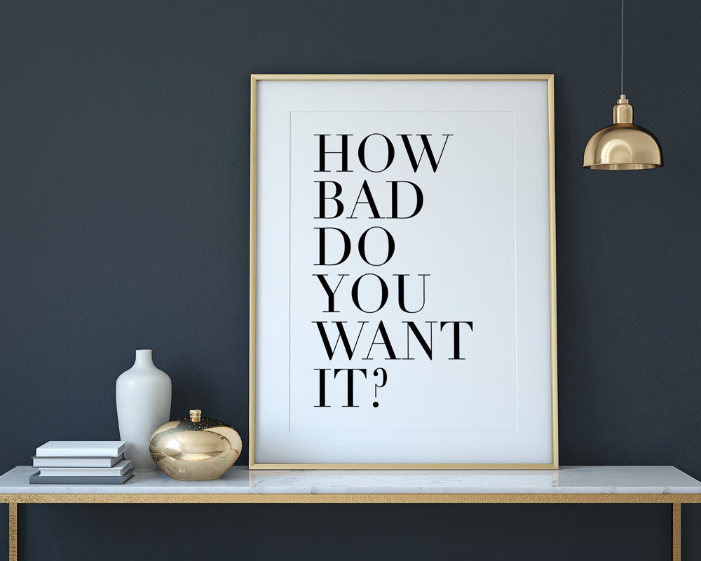 How Bad Do You Want It Motivational Poster Downloadable - Etsy Canada