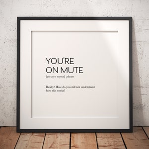 You're on Mute Definition Print, Work From Home Gifts, Home Office ...