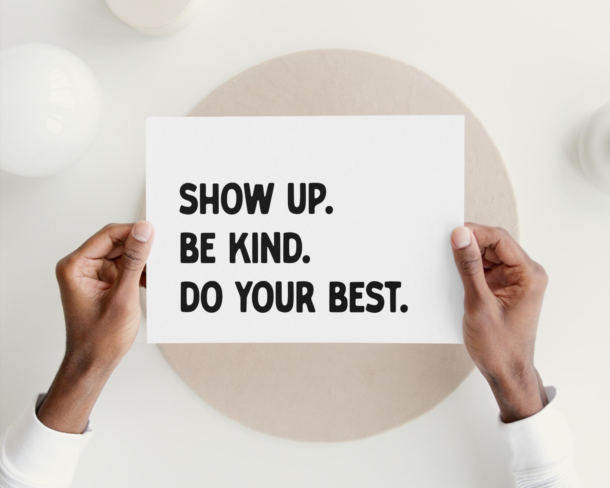 Show up Be Kind Print, Motivational Classroom Poster, Printable Wall ...