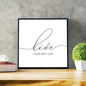 Live Your Best Life Print, Downloadable Prints, Inspirational Quote ...