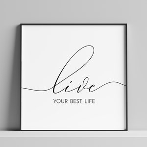 Live Your Best Life Print, Downloadable Prints, Inspirational Quote ...