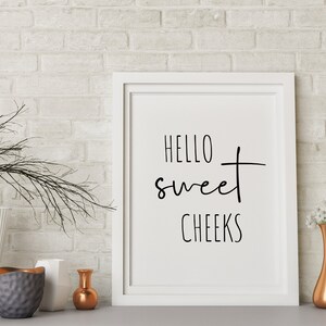 Bathroom Wall Art, Hello Sweet Cheeks, Downloadable Print, Funny ...