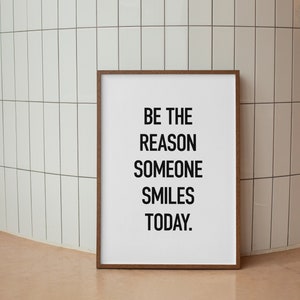 Positive Quotes, Be the Reason Someone Smiles Today, Inspirational ...