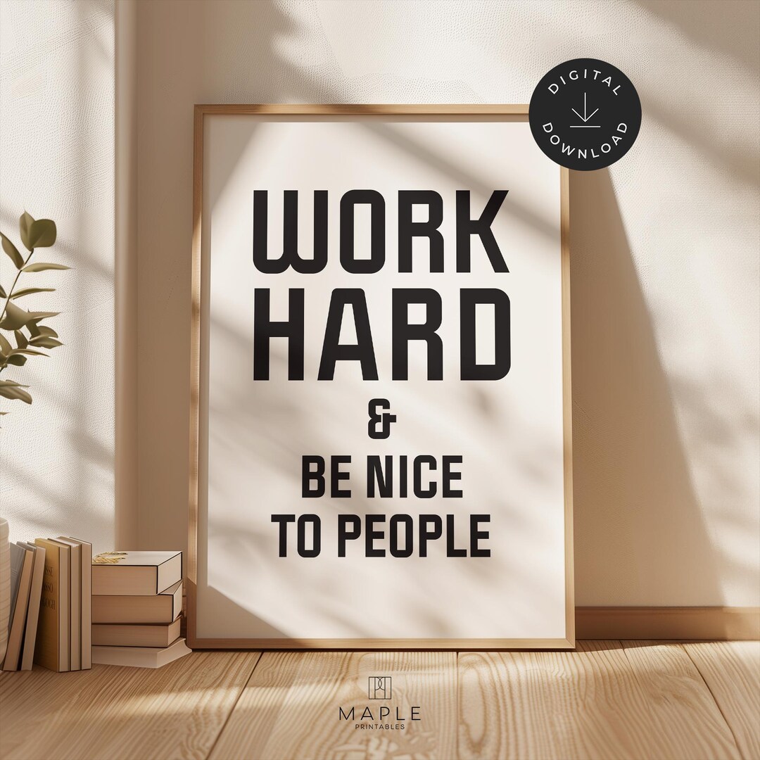 Work Hard & Be Nice to People, Downloadable Prints, Classroom Decor ...