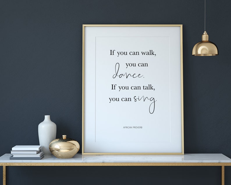 African Proverb, Dance Sing Quote, Downloadable Print, Printable Quote ...