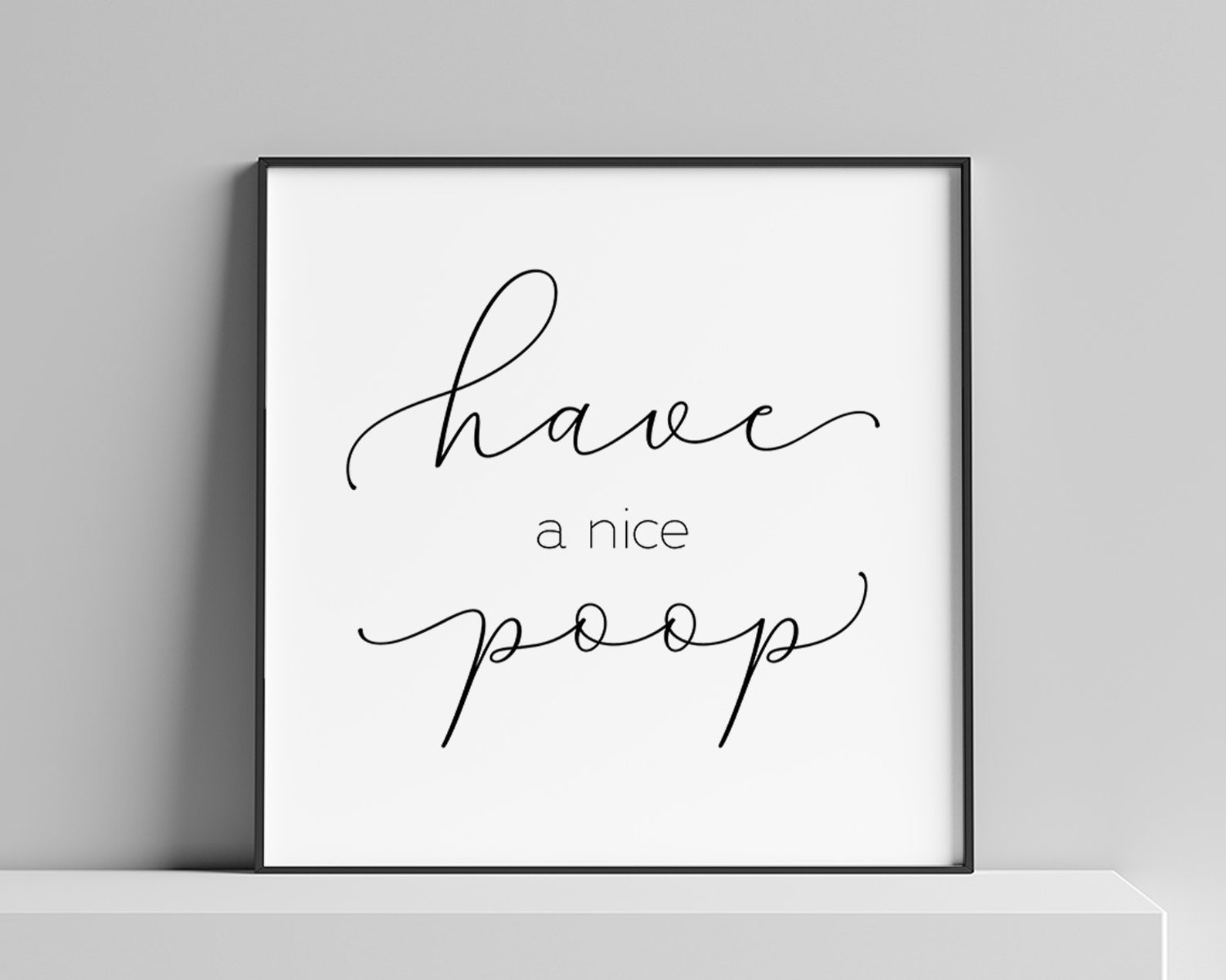 Bathroom Decor Downloadable Print Have A Nice Poop Toilet - Etsy