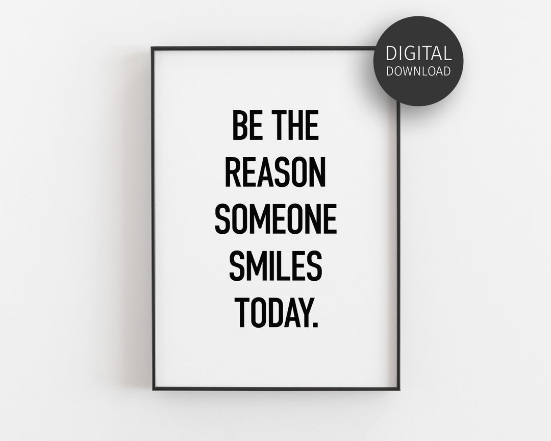 Positive Quotes, Be the Reason Someone Smiles Today, Inspirational ...