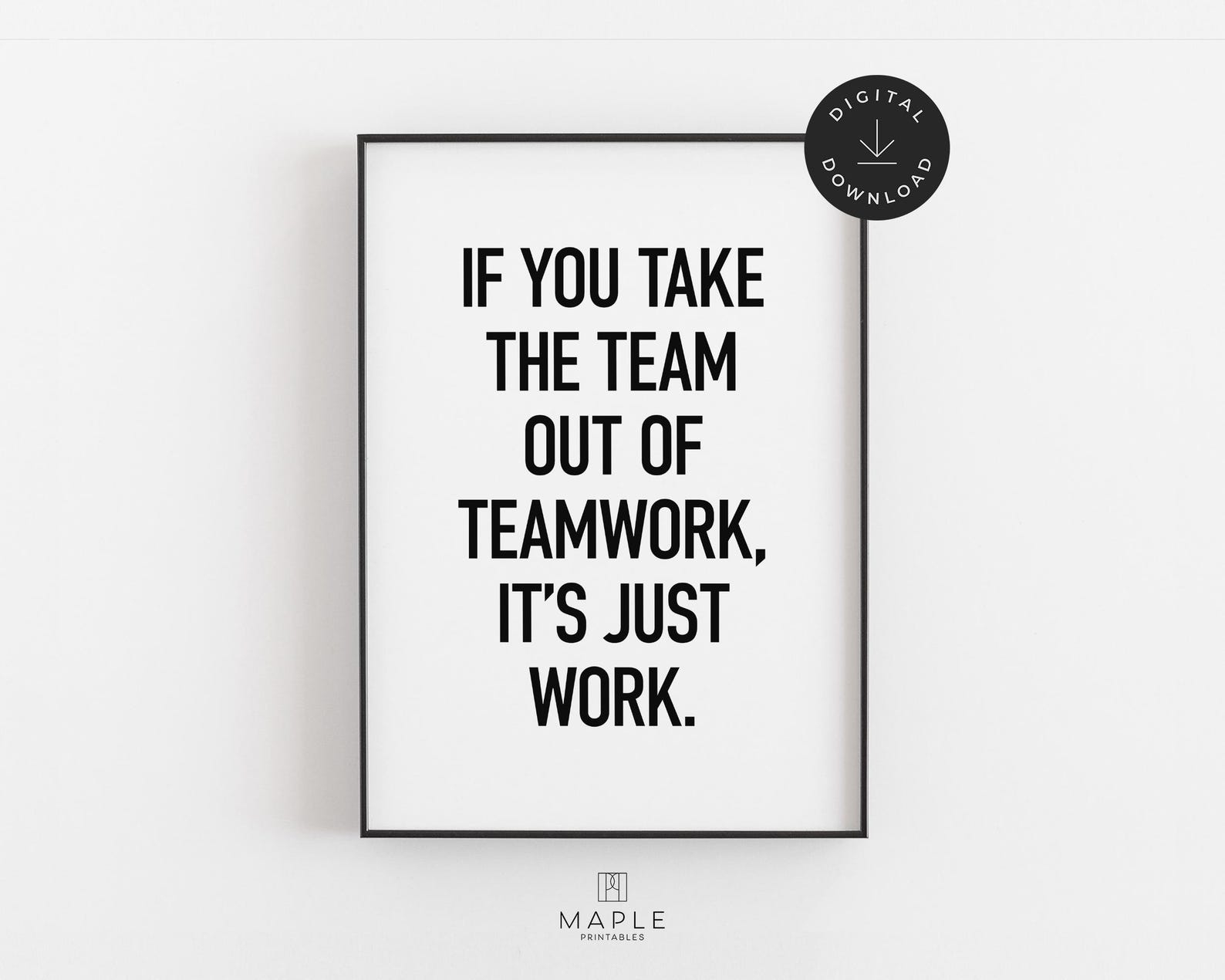 Teamwork Quote Printable, Teamwork Poster, Downloadable Print, Bold ...