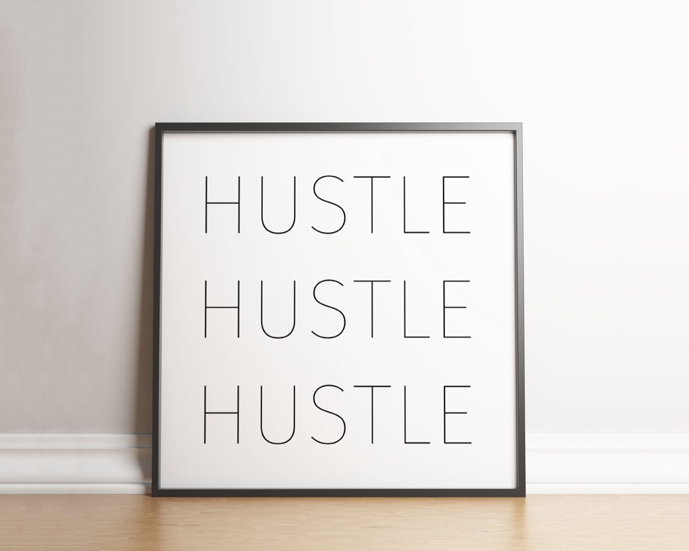 Hustle Printable, Motivational Poster, Entrepreneur Quote, Downloadable ...