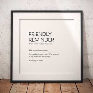 Funny Work Decor, Friendly Reminder Print, Printable Office Wall Art ...