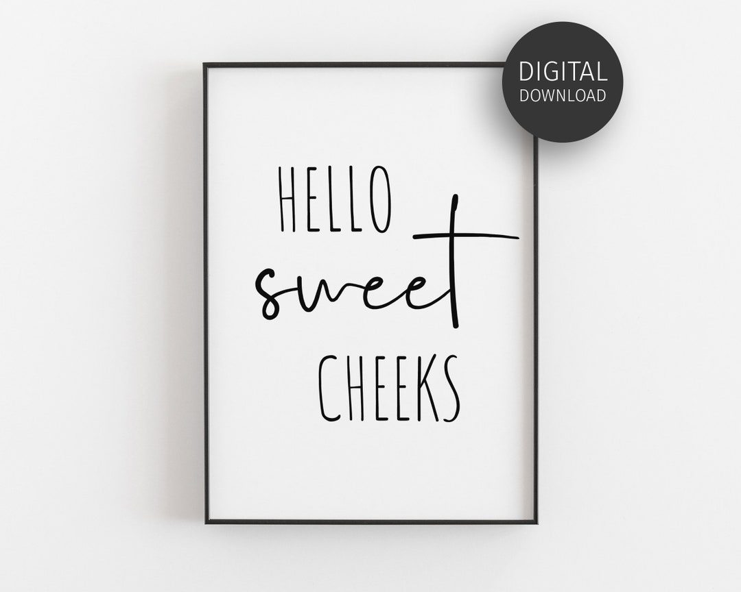 Bathroom Wall Art, Hello Sweet Cheeks, Downloadable Print, Funny ...