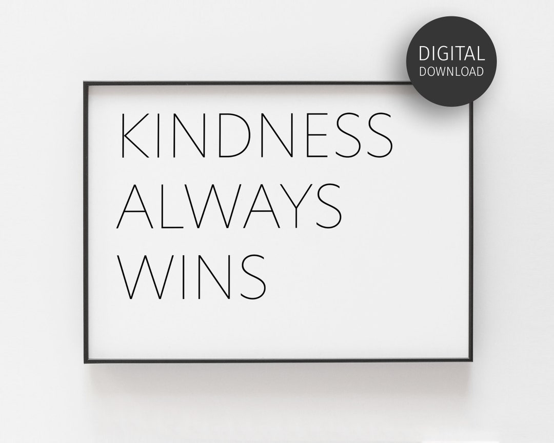 Kindness Quote, Kindness Print, Downloadable Prints, Inspirational ...