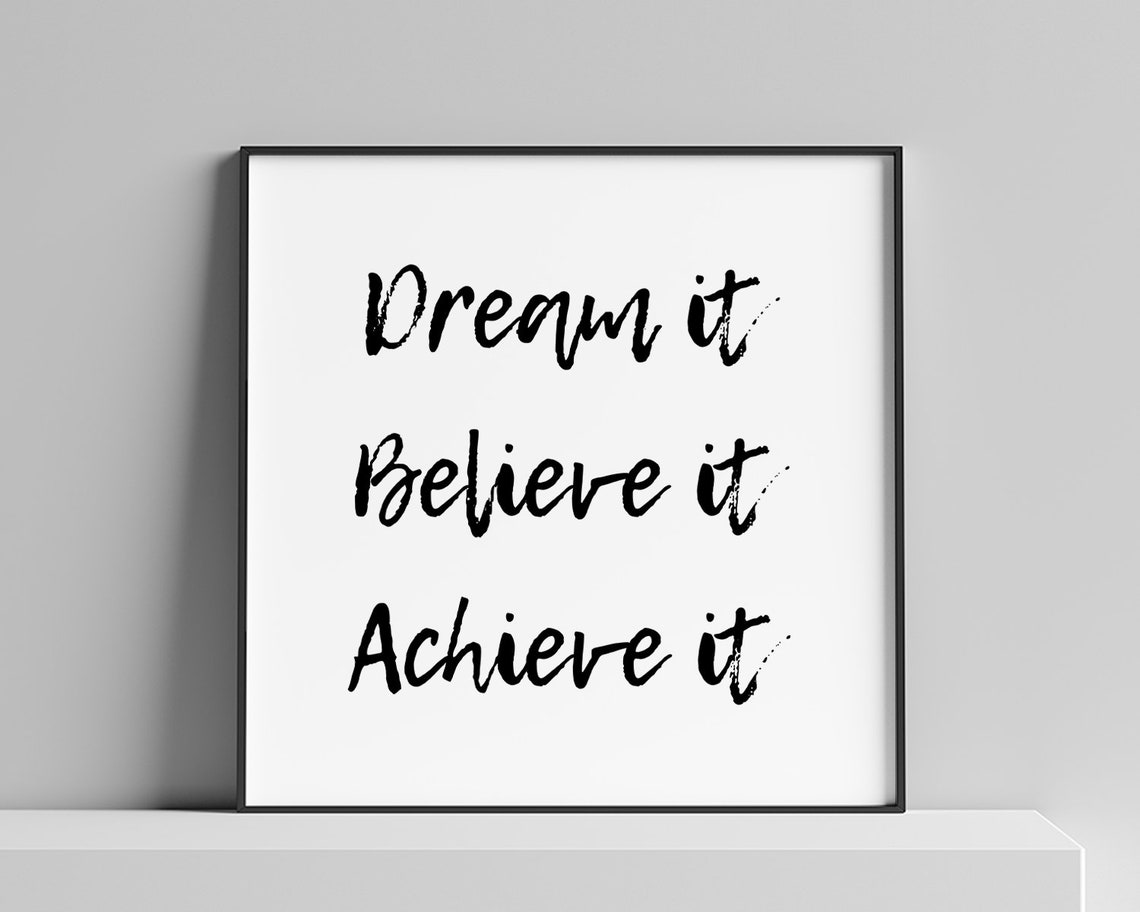 Dream It Believe It Achieve It Motivational Downloadable | Etsy