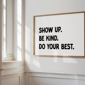 Show up Be Kind Print, Motivational Classroom Poster, Printable Wall ...