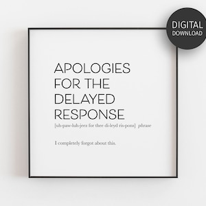 Office Decor for Women Desk, Apologies for the Delayed Response Print ...