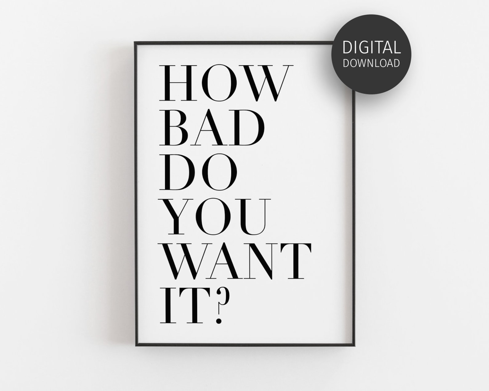 How Bad Do You Want It Motivational Poster Downloadable - Etsy Canada