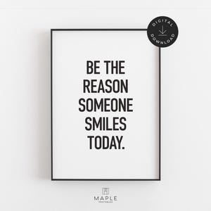 Positive Quotes, Be the Reason Someone Smiles Today, Inspirational ...