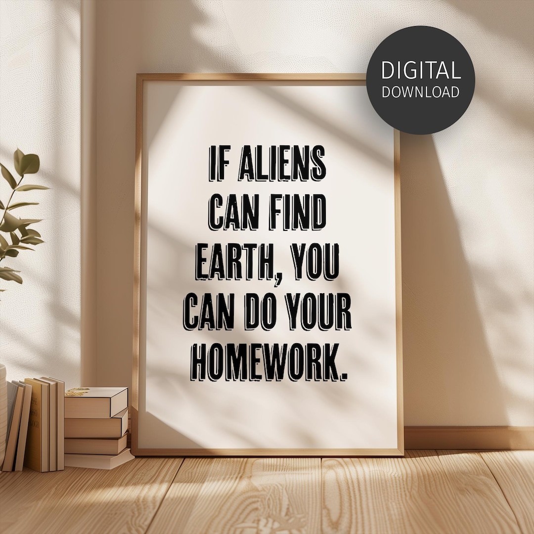 If Aliens Can Find Earth Print, Funny Classroom Poster, Printable Wall ...