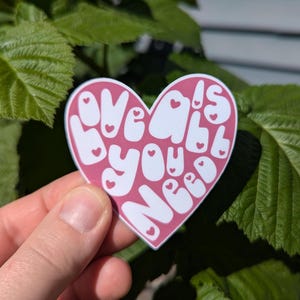 Love is All You Need Sticker / Waterproof Vinyl Heart Sticker / Love ...