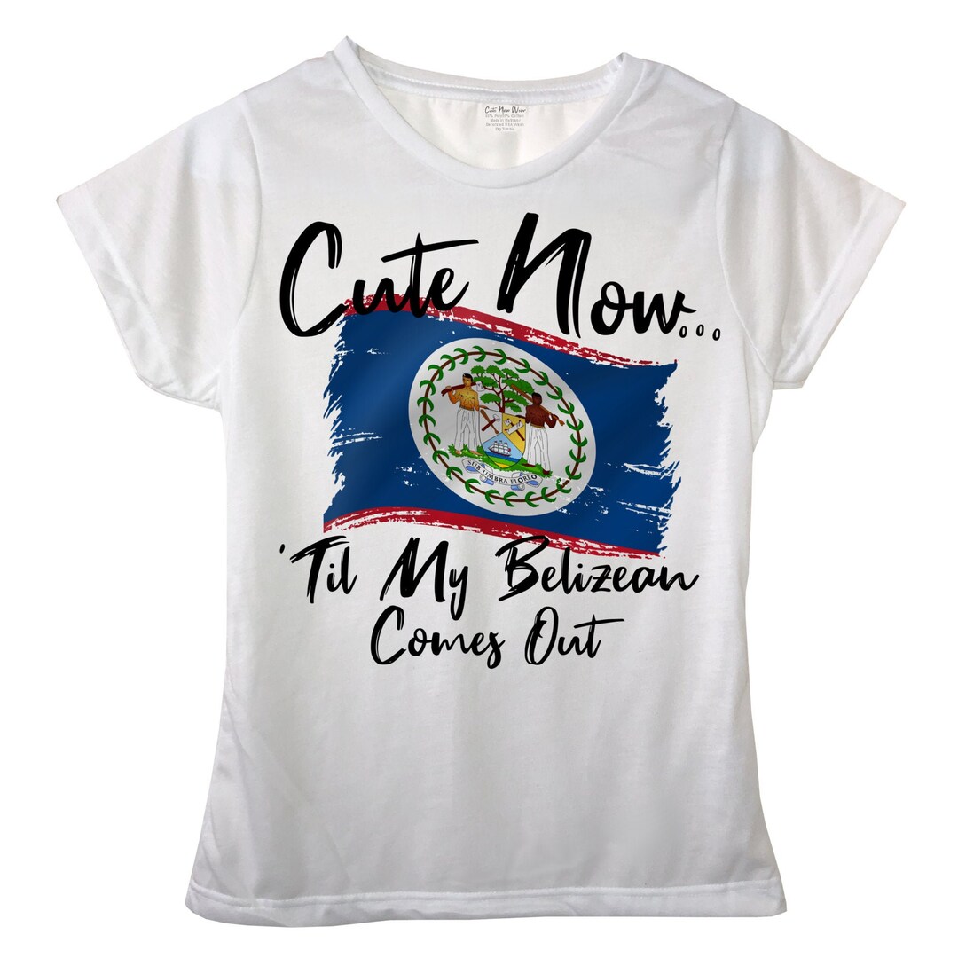 Ladies Belize T-shirt cute Now... 'til My Belizean Comes Out Womens ...