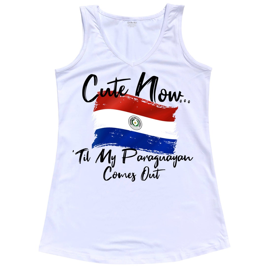 Cute Now... 'til My Paraguayan Comes Out Ladies/female V-neck Tank Top ...