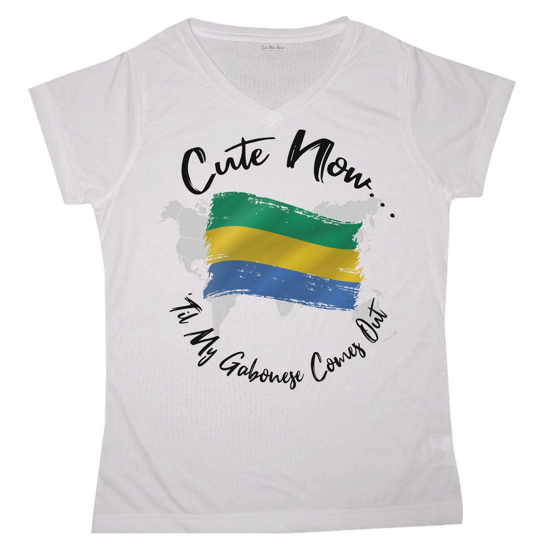 Ladies World Gabon V-neck T-shirt cute Now... 'til My Gabonese Comes ...