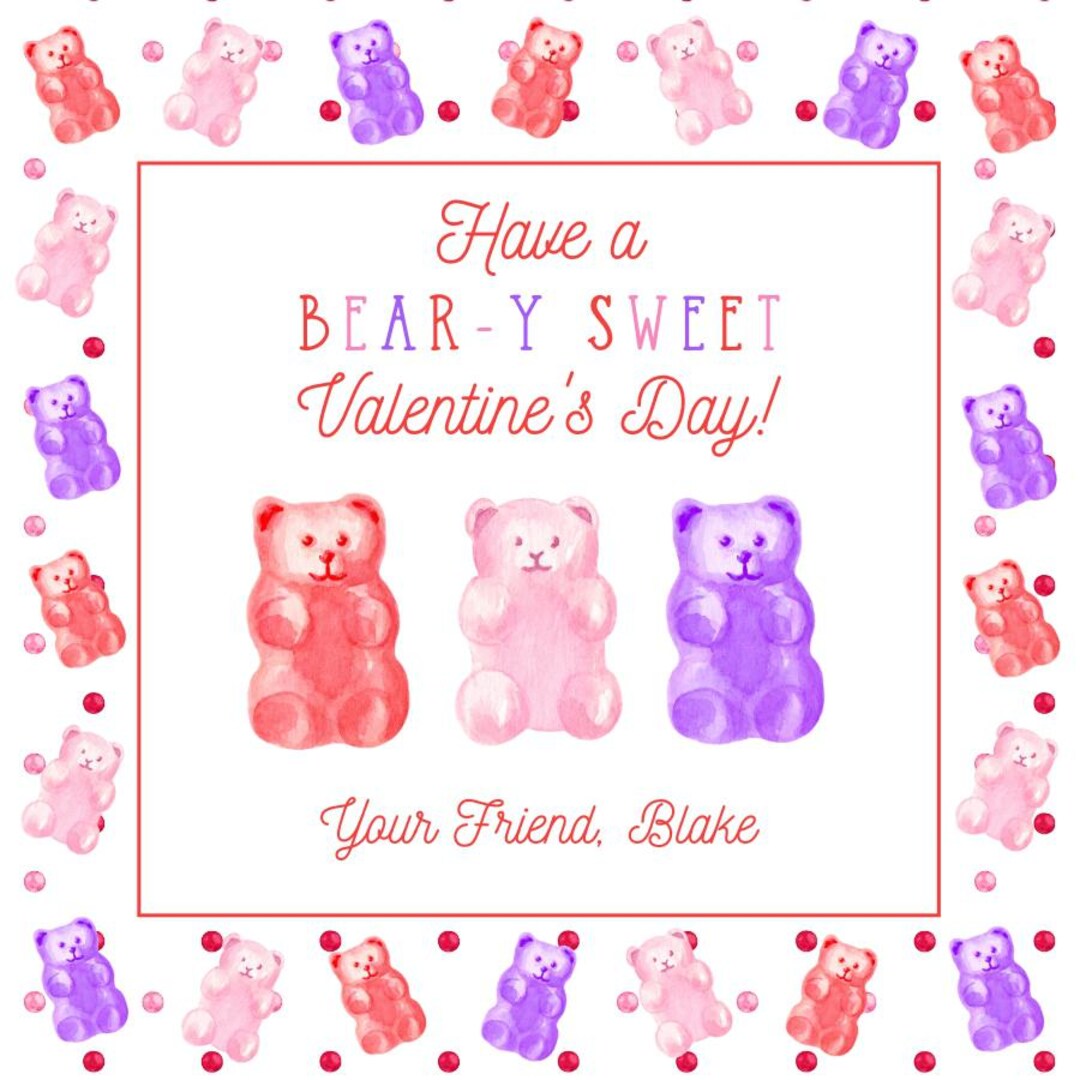 Printable Valentines Day Gummy Bear Stuffy Gift Tag have a BEAR-Y Sweet ...