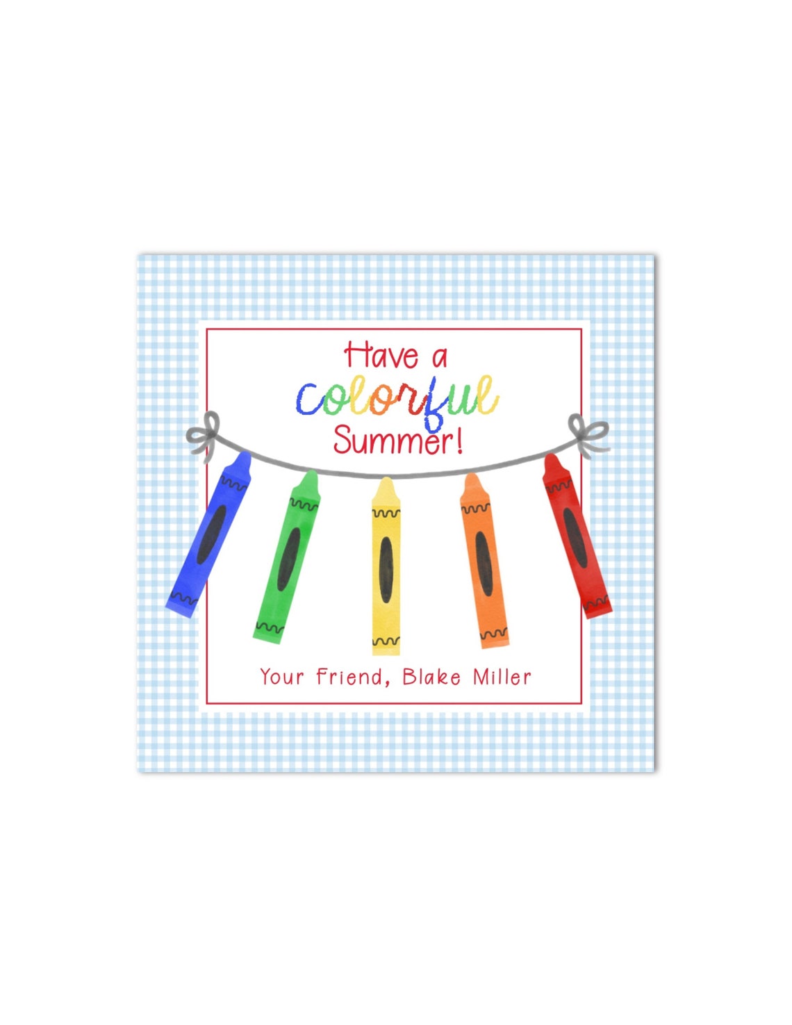 Printable End of School Year Crayon Gift Tag - "have a Colorful Summer ...