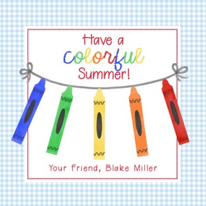 Printable End of School Year Crayon Gift Tag have a Colorful Summer ...