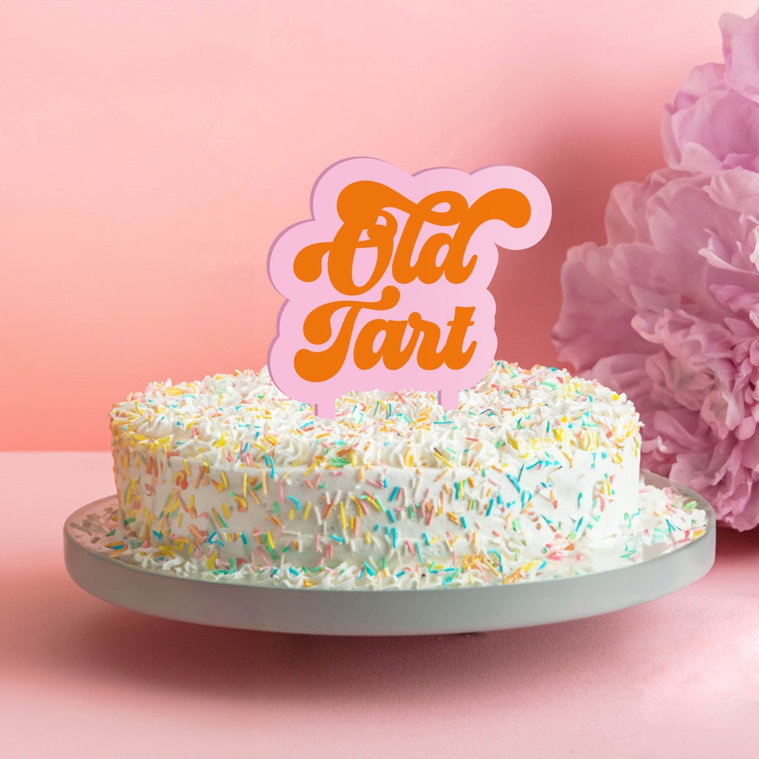 Old Tart Cake Topper - Colourful Party Table Reusable Party Decorations ...