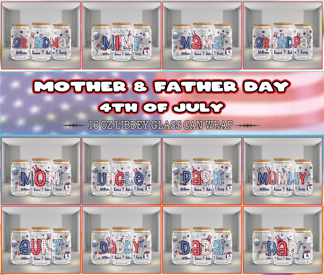 17 Designs Mother & Father Day for 16oz Libbey Glass Can Wrap Png, 4th ...