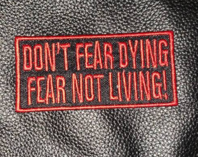 Don't Fear Dying, Fear Not Living, Motorcycle Patch,biker Vest Patch ...