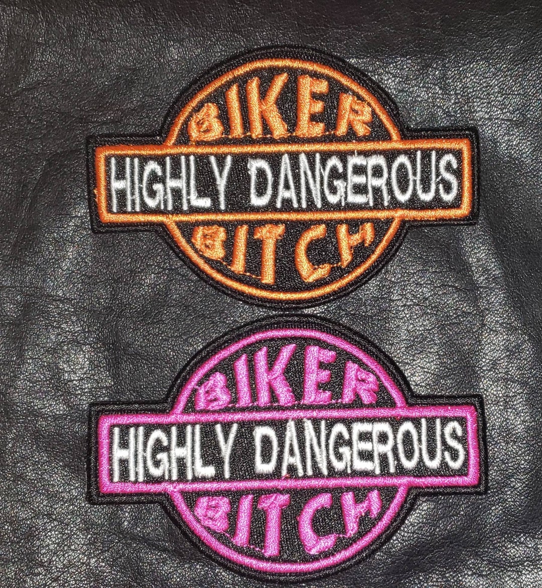 Biker Bitch Highly Dangerous Motorcycle Patch, Embroidered Patch, Fun ...