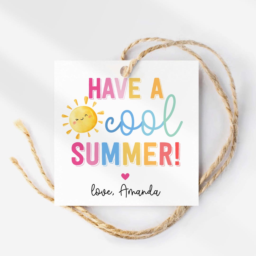 Last Day of School Tag Have a Cool Summer Gift Tags End of Year Teacher ...