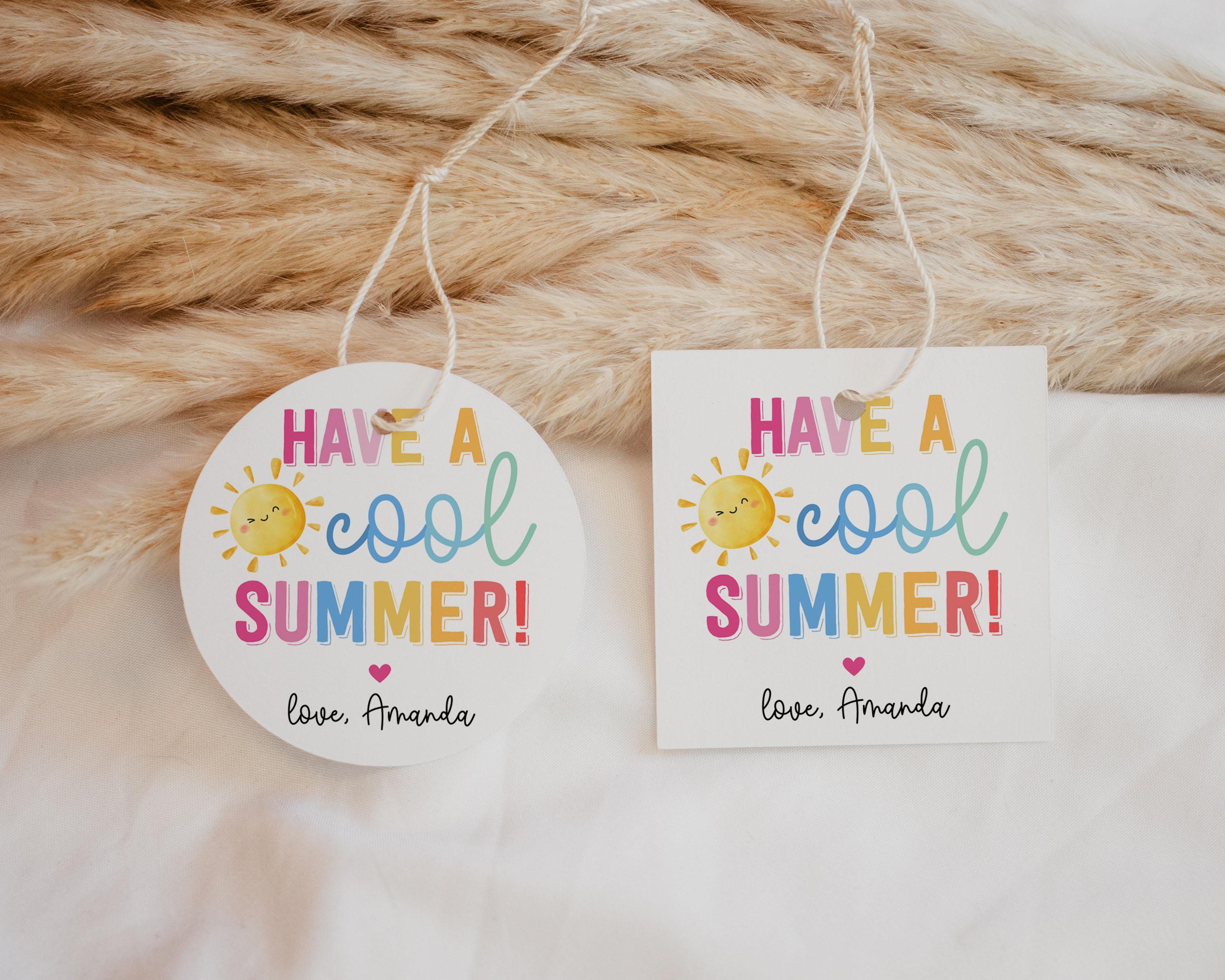 Last Day of School Tag Have a Cool Summer Gift Tags End of Year Teacher ...