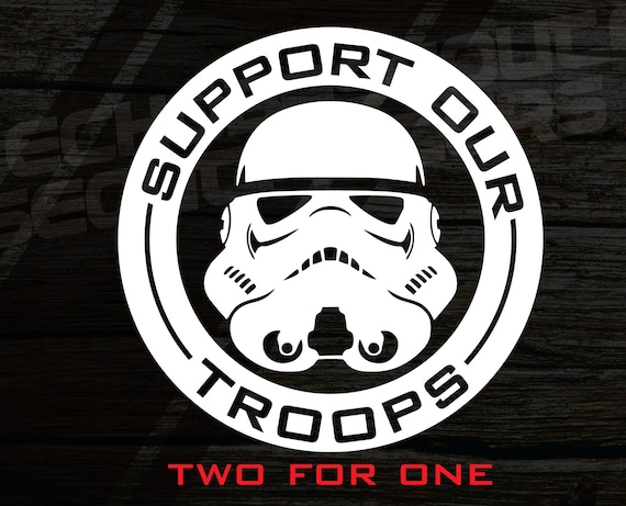 Support Our Troops Stormtrooper Star Star Wars Vinyl Window Decal Sticker Etsy Canada