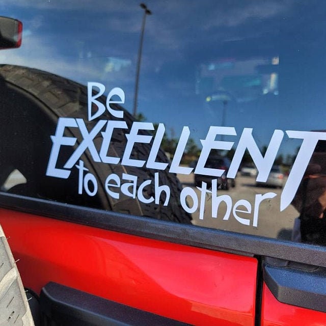 Be Excellent to Each Other Bill and Ted Vinyl Cut Decal | Etsy