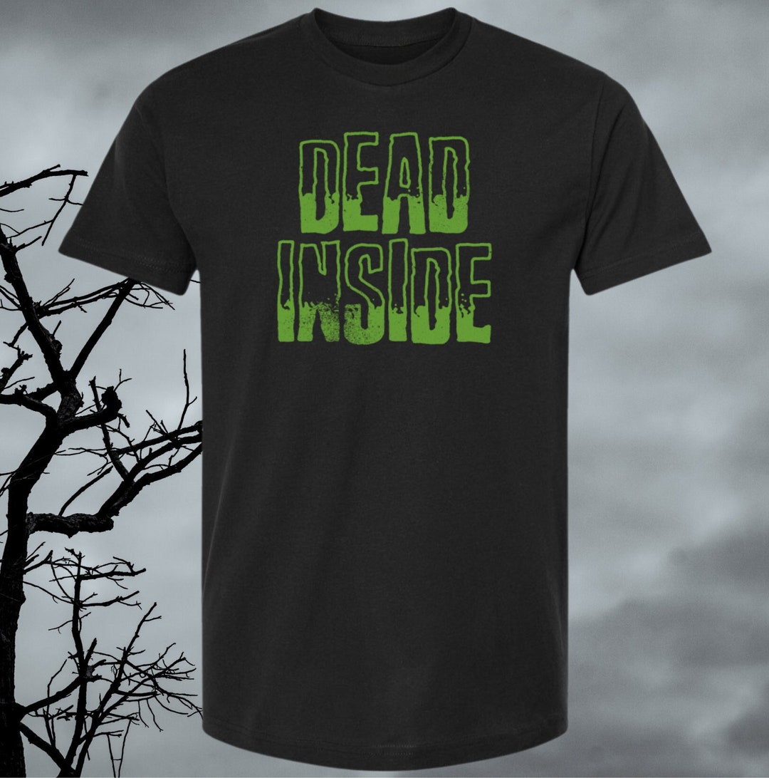 Dead Inside Shirt Halloween Shirts Scary Shirts Monster Shirts Spooky ...