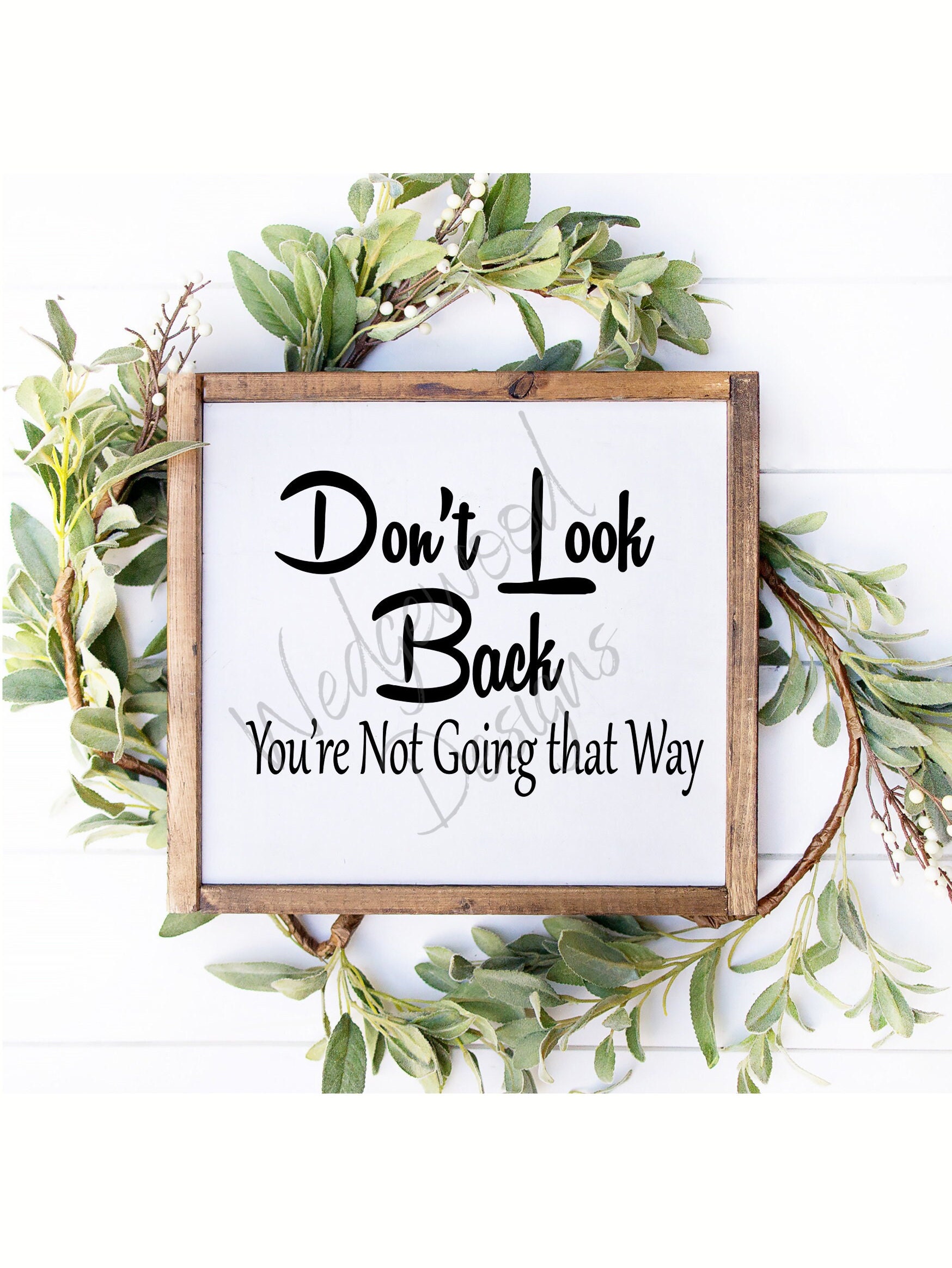 Don't Look Back You're Not Going That Way Digital Cut File | Don't Look ...