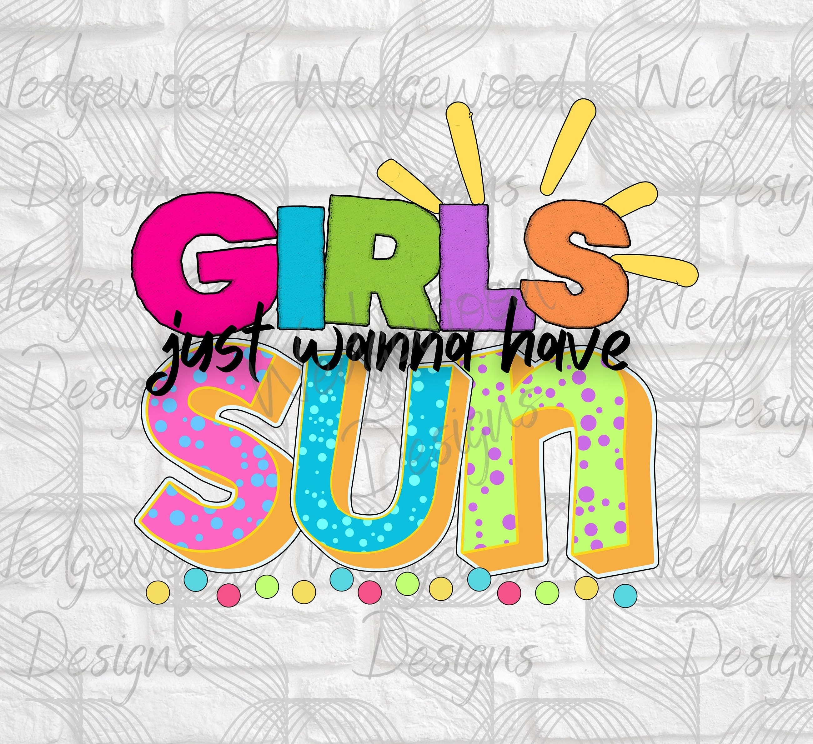 Girls Just Wanna Have Sun PNG Design for Heat Transfer, Uv Dtf ...