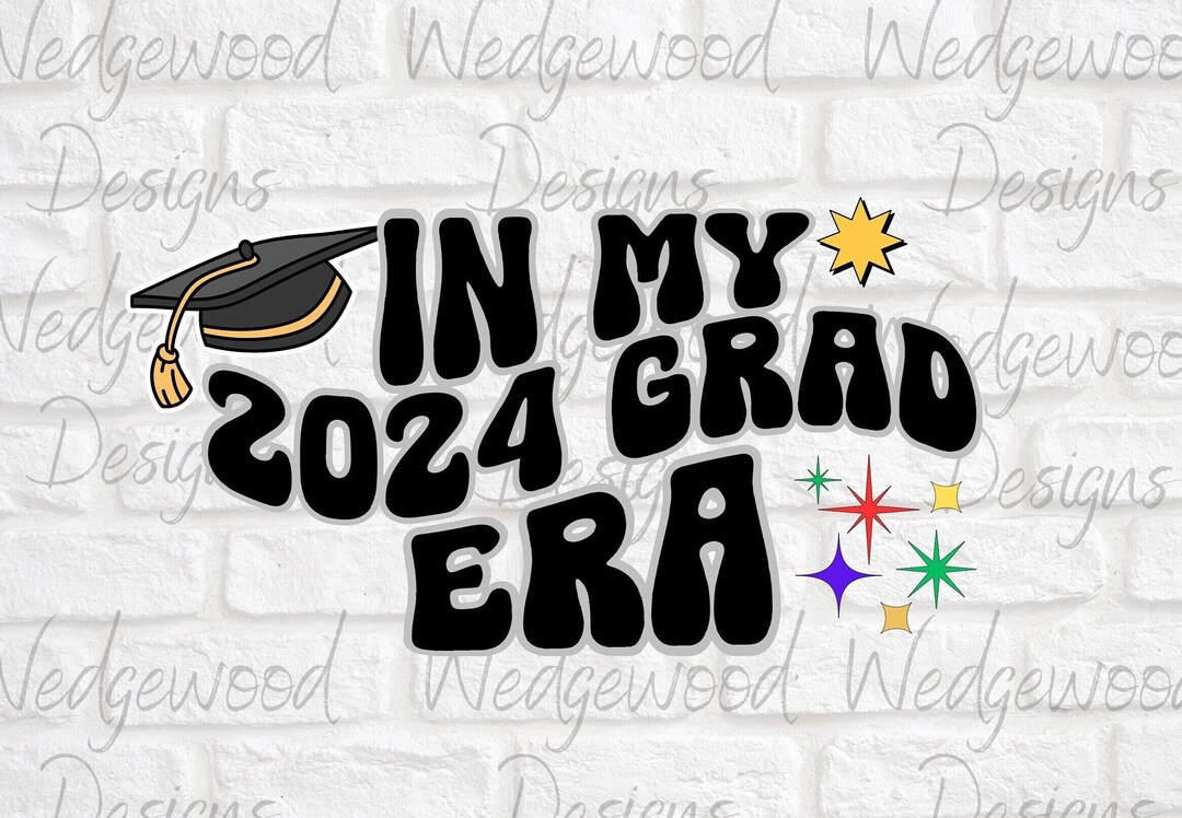 In my 2024 Grad Era PNG Design File for DTF, UvDtf, Heat Transfer or ...