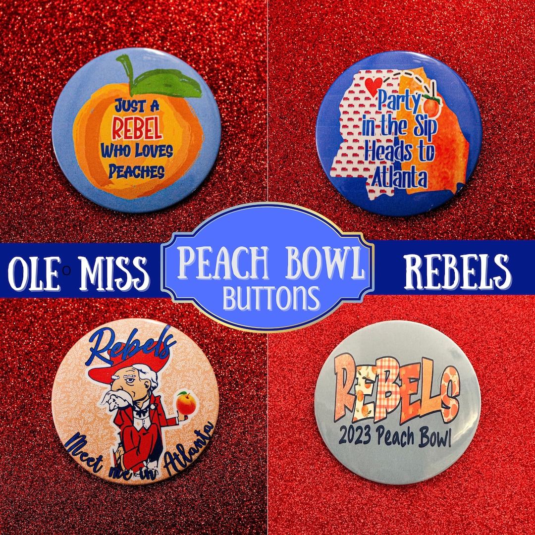 Ole Miss Rebels 2023 Peach Bowl Buttons-4 Variations Ole Miss Bowl Game ...