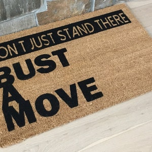 Don't Just Stand There, Bust A Move, Doormat, Custom Doormat, Welcome ...