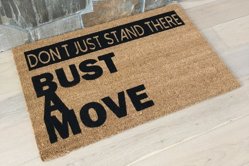 Don't Just Stand There Bust A Move Doormat Custom | Etsy