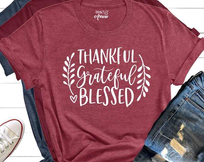 Grateful Thankful Blessed Shirt Thanksgiving Shirt Christian Shirt