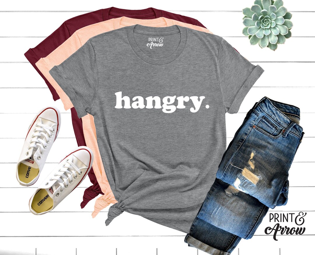 Hangry Shirt, Hangry Tee, Hungry and Food Shirts, Funny Shirts for ...