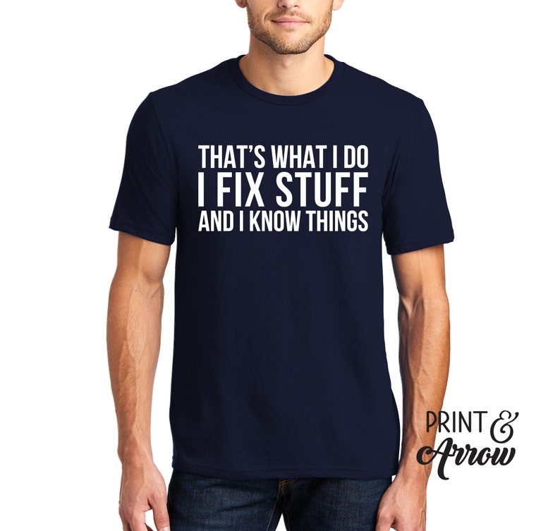 That's What I Do I Fix Stuff and I Know Things Shirt, Mechanic T-shirts ...