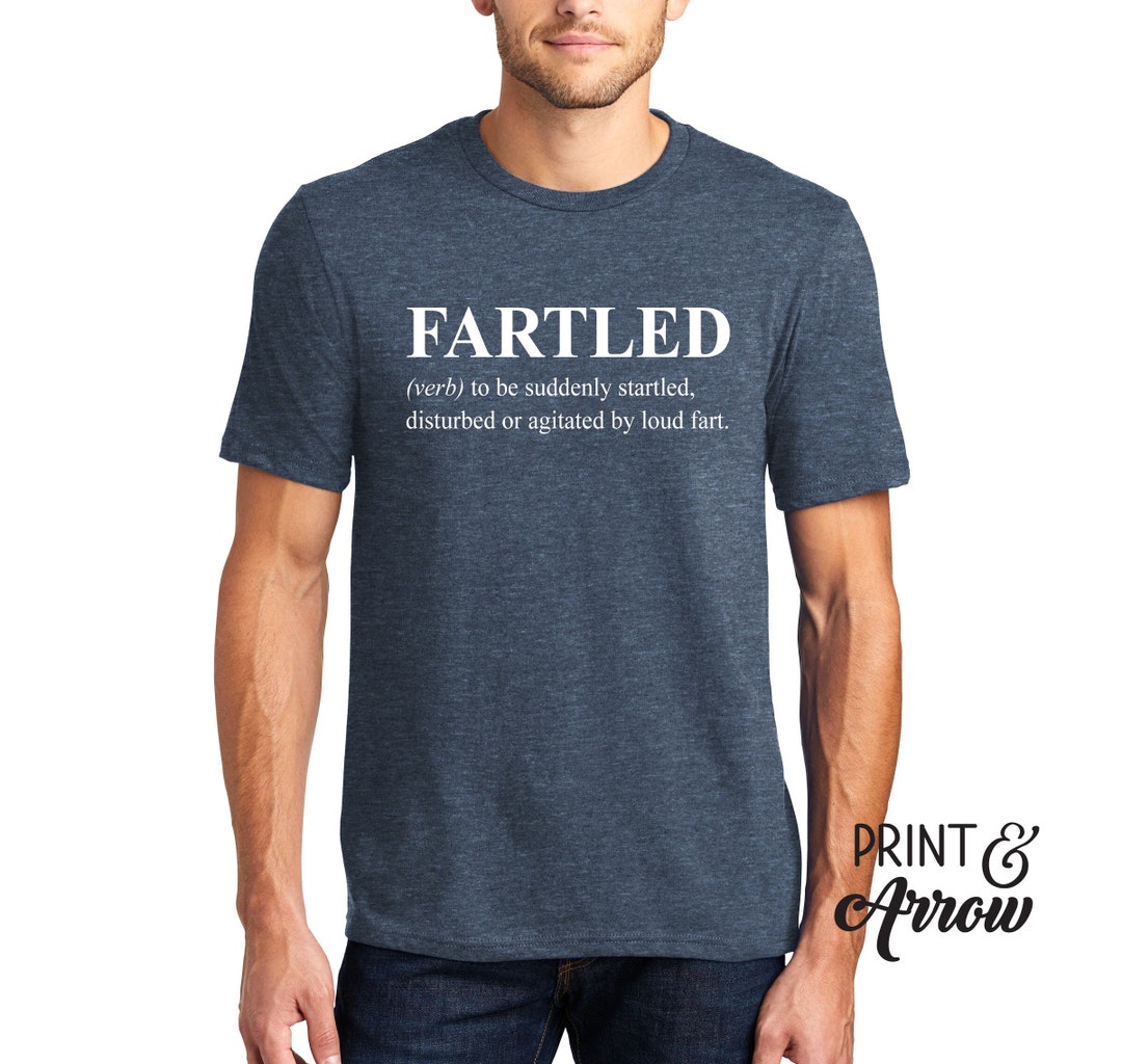 Fartled Shirt, Fart T Shirt, Gifts for Him, Funny Shirt, Funny Gift for ...