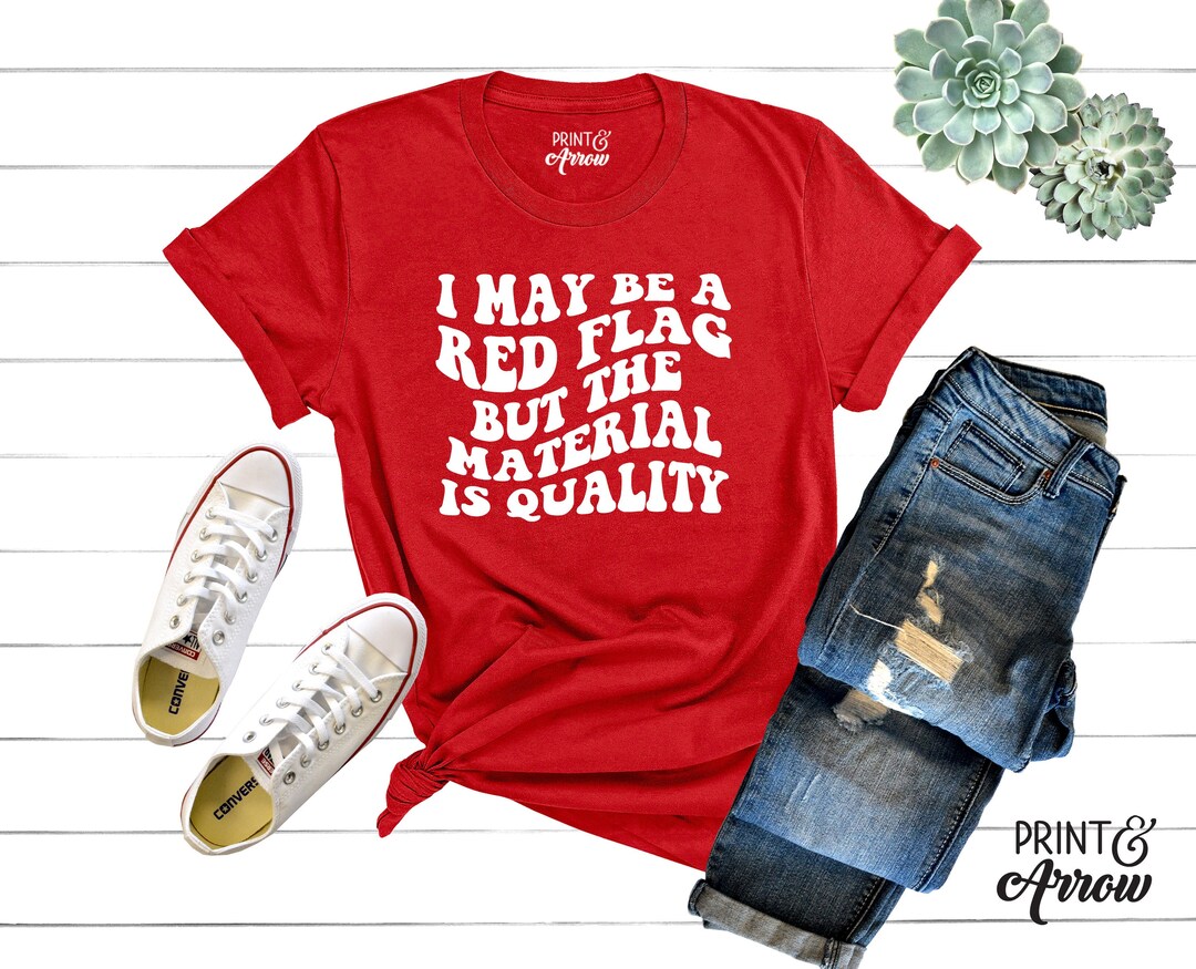 Red Flag Shirt, Funny Shirt for Women, Gift for Friend, Best Friend ...
