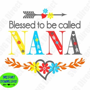 Blessed to Be Called NANA ****svg, Png, Dxf, Jpg Use With Silhouette Studio & Cricut, Vector Art ...